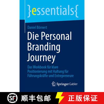 【3-4周达】Die Personal Branding Journey: Das Workbook für klare Positionierung mit Haltung für Fü... [9783658526955]