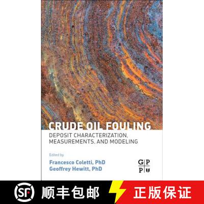【3-4周达】精装 Crude Oil Fouling: Deposit Characterization, Measurements, and Modeling [9780128012567]