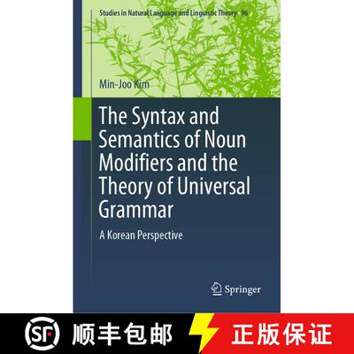 【3-4周达】The Syntax and Semantics of Noun Modifiers and the Theory of Universal Grammar : A Korean ... [9783030058845]