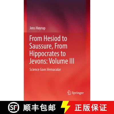 【3-4周达】From Hesiod to Saussure, From Hippocrates to Jevons: Volume III: Science Goes Vernacular [9783031515163]