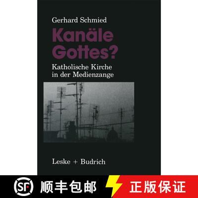 【3-4周达】Kanäle Gottes? : Katholische Kirche in der Medienzange [9783810009166]