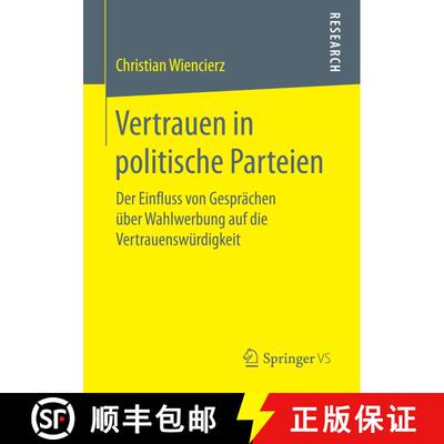 【3-4周达】Vertrauen in politische Parteien : Der Einfluss von Gesprächen über Wahlwerbung auf die ... [9783658155667]