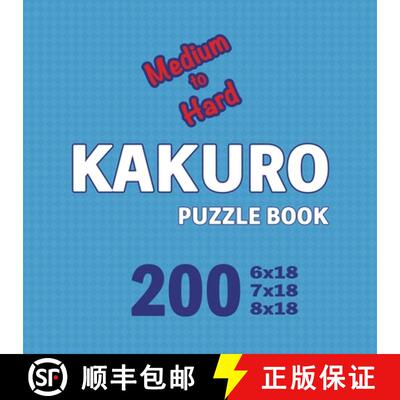 【3-4周达】Kakuro Puzzle Book 200 Games Medium to Hard: Advanced Challenges: Mastering the Art of Kak... [9781923176096]