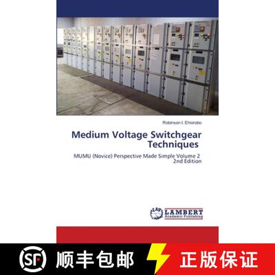 【3-4周达】Medium Voltage Switchgear Techniques: MUMU (Novice) Perspective Made Simple Volume 2 2nd E... [9786208454289]