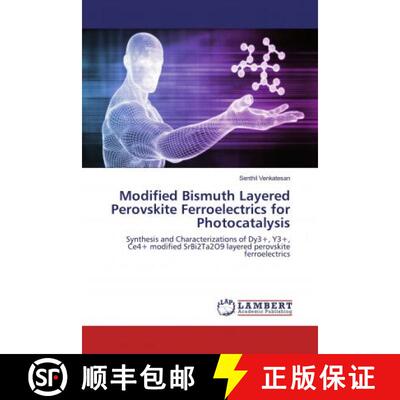 预订 Modified Bismuth Layered Perovskite Ferroelectrics for Photocatalysis [9786200267023]