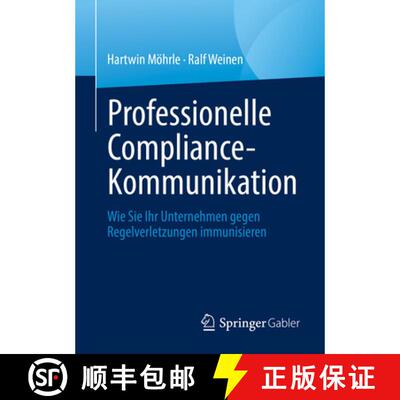 【3-4周达】Professionelle Compliance-Kommunikation : Wie Sie Ihr Unternehmen gegen Regelverletzungen ... [9783658347192]
