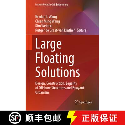 【3-4周达】精装 Large Floating Solutions: Design, Construction, Legality of Offshore Structures and B... [9789819654345]