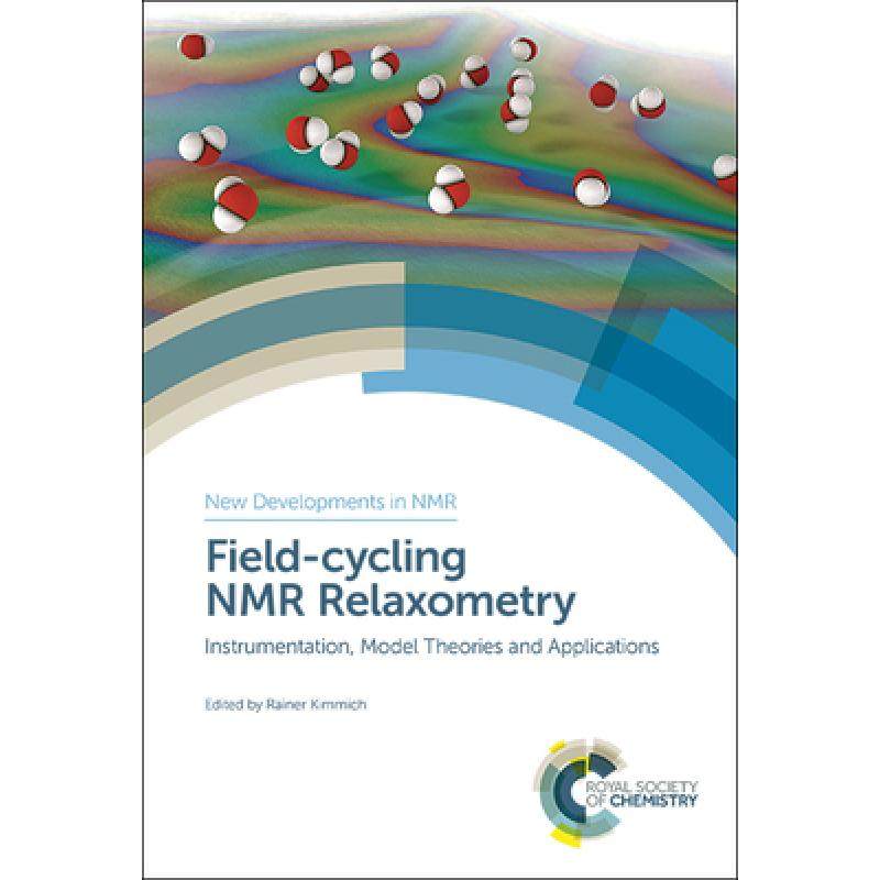预订 Field-Cycling NMR Relaxometry: Instrumentation, Model Theories and ...