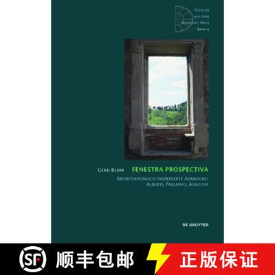 【3-4周达】精装 Fenestra prospectiva – Architektonisch inszenierte Ausblicke: Alberti, Palladio, Agu... [9783110347548]