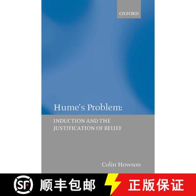 【3-4周达】精装 Hume's Problem: Induction and the Justification of Belief [9780198250371]