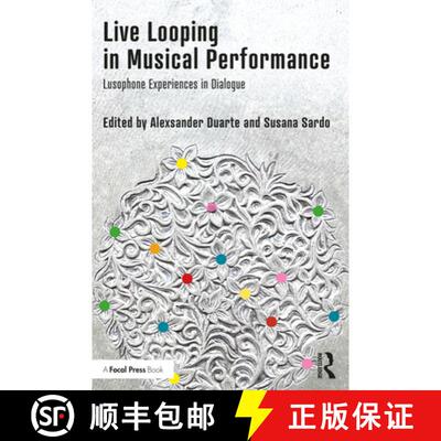【3-4周达】Live Looping in Musical Performance: Lusophone Experiences in Dialogue [9780367722579]
