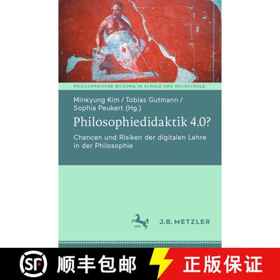 【3-4周达】Philosophiedidaktik 4.0? : Chancen und Risiken der digitalen Lehre in der Philosophie (1. ... [9783662652251]