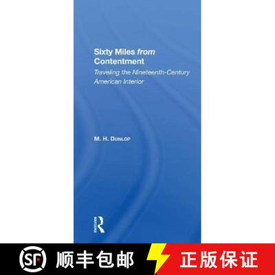 【3-4周达】Sixty Miles from Contentment: Traveling the Nineteenth-Century American Interior [9780367302771]
