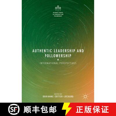 【3-4周达】精装 Authentic Leadership and Followership : International Perspectives [9783319653068]