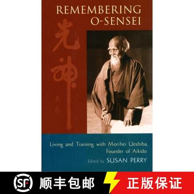 【3-4周达】Remembering O-Sensei : Living and Training with Morihei Ueshiba, Founder of Aikido [9781590300817]