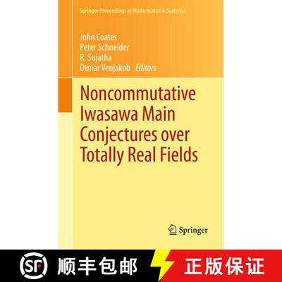 【3-4周达】Noncommutative Iwasawa Main Conjectures over Totally Real Fields : Münster, April 2011 [9783642443350]