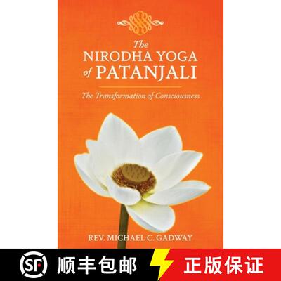 【3-4周达】The Nirodha Yoga of Patanjali: The Transformation of Consciousness [9780998546544]