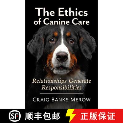【3-4周达】The Ethics of Canine Care : Relationships Generate Responsibilities [9781476687988]