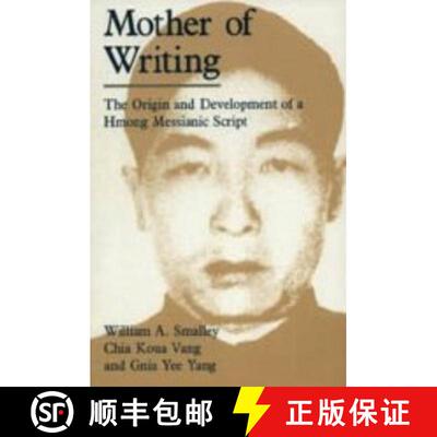 预订 Mother of Writing – The Origin and Development of a Hmong Messianic Script [9780226762869]