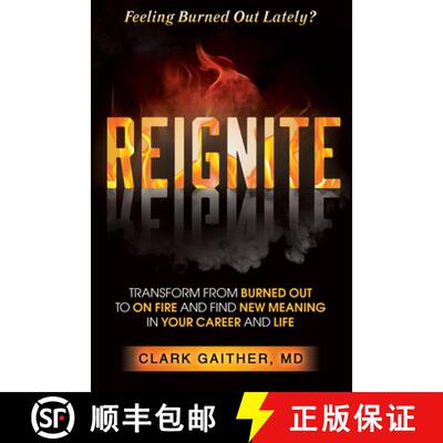 【3-4周达】REIGNITE : Transform from Burned Out to On Fire and Find New Meaning in Your Career and Life [9781636981314]