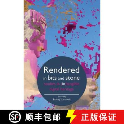 预订 精装 Rendered in Bits and Stone: Studies in (In)Tangible Digital Heritage [9781835952962]