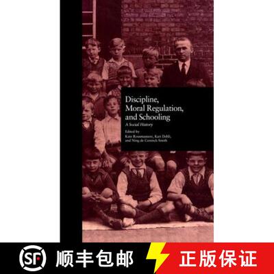 【3-4周达】精装 Discipline, Moral Regulation, and Schooling : A Social History [9780815316060]