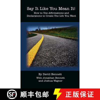 【3-4周达】Say It Like You Mean It!: How to Use Affirmations and Declarations To Create the Life You ... [9780615533957]