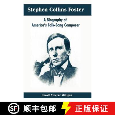 【3-4周达】Stephen Collins Foster: A Biography of  America's Folk-Song Composer [9781410214713]