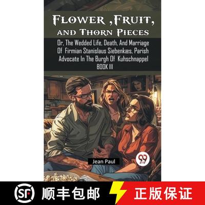 【3-4周达】Flower, Fruit, and Thorn PiecesOr, The Wedded Life, Death, And Marriage Of Firmian Stanisl... [9789367145531]
