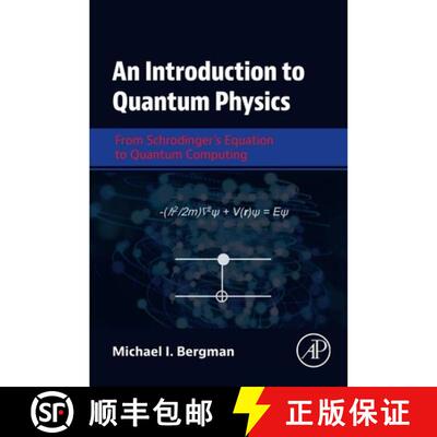 【3-4周达】An Introduction to Quantum Physics: From Schrodinger's Equation to Quantum Computing [9780443330605]