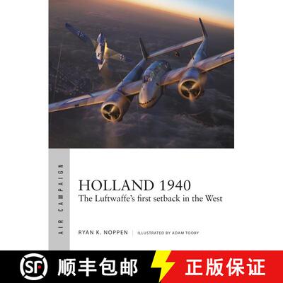【3-4周达】Holland 1940: The Luftwaffe's first setback in the West [9781472846686]