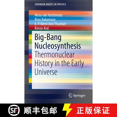 【3-4周达】Big-Bang Nucleosynthesis: Thermonuclear History in the Early Universe [9789811329340]