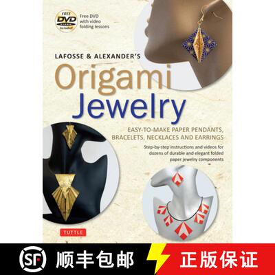 【3-4周达】LaFosse and Alexander's Origami Jewelry: Easy-to-Make Paper Pendants, Bracelets, Necklaces... [9780804850582]