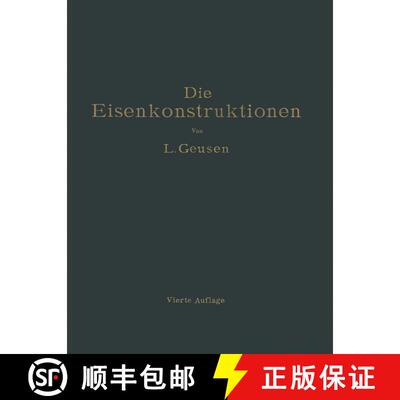 【3-4周达】Die Eisenkonstruktionen: Ein Lehrbuch für Schule und Zeichentisch nebst einem Anhang mit ... [9783642897481]