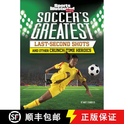预订 Soccer's Greatest Last-Second Shots and Other Crunch-Time Heroics [9781496687425]
