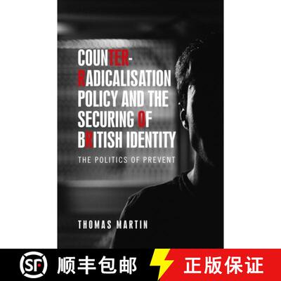 【3-4周达】精装 Counter-radicalisation policy and the securing of British identity : The politics of ... [9781526140081]