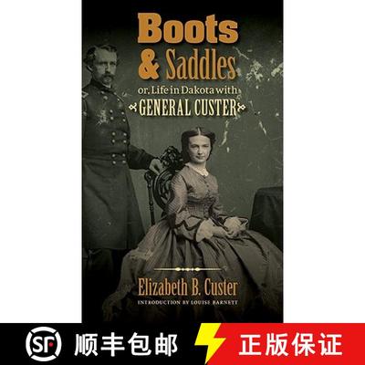 【3-4周达】Boots and Saddles: Or, Life in Dakota with General Custer [9780803234567]