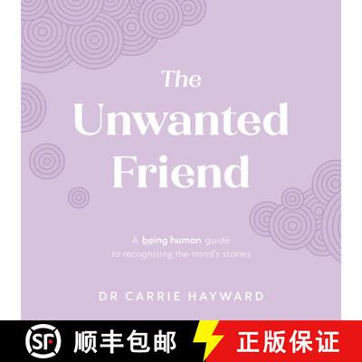 【3-4周达】精装 The Unwanted Friend : A Being Human guide to recognising the mind's stories [9781922539908]