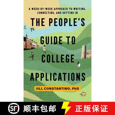 【3-4周达】The People's Guide to College Applications : A Week-by-Week Approach to Writing, Connectin... [9781493091546]