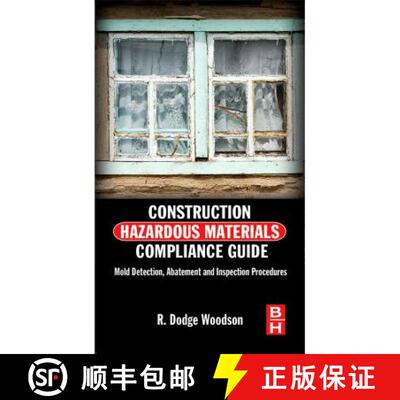 【3-4周达】精装 Construction Hazardous Materials Compliance Guide: Mold Detection, Abatement, and Ins... [9780124158405]