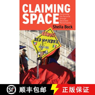 【3-4周达】Claiming Space : Performing the Personal through Decorated Mortarboards [9781646425242]
