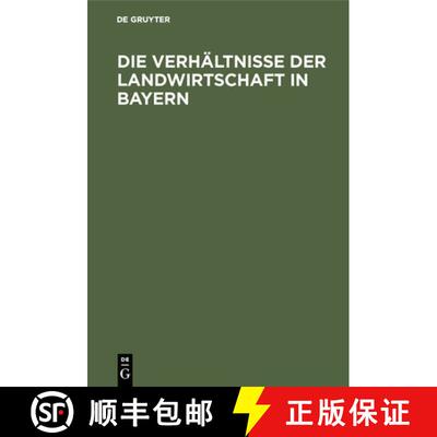 【3-4周达】Die Verhaltnisse Der Landwirtschaft in Bayern: Fur Die Besucher Der Wanderausstellung Der ... [9783486732641]
