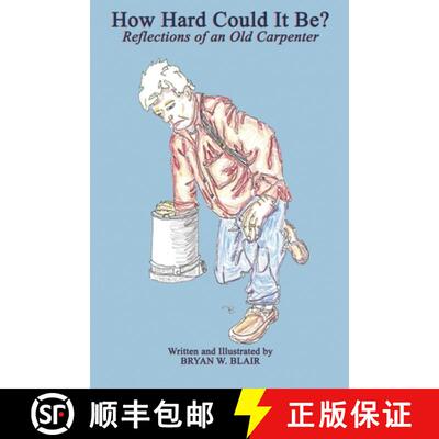 【3-4周达】How Hard Could It Be?; Reflections of an Old Carpenter [9781365423192]