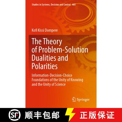 【3-4周达】The Theory of Problem-Solution Dualities and Polarities : Information-Decision-Choice Foun... [9783030902810]