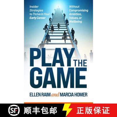 【3-4周达】Play the Game: Insider Strategies to Thrive In Your Early Career Without Compromising Ambi... [9781990830716]