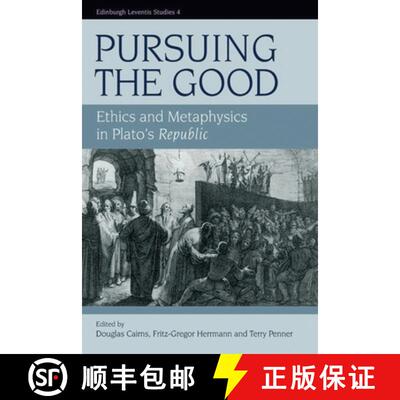 【3-4周达】精装 Pursuing the Good: Ethics and Metaphysics in Plato's Republic [9780748628117]