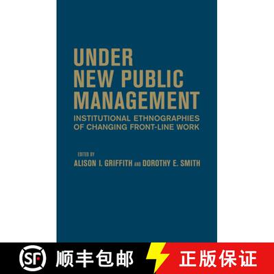 【3-4周达】精装 Under New Public Management: Institutional Ethnographies of Changing Front-Line Work [9781442649101]