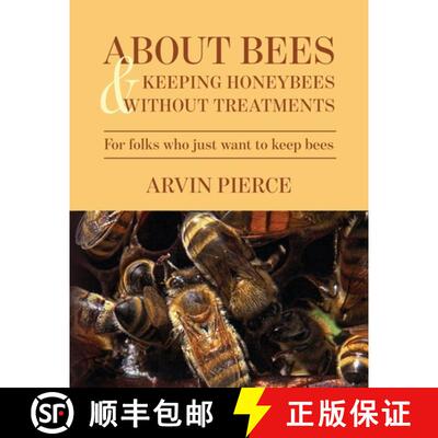 【3-4周达】About Bees & Keeping Honeybees Without Treatments: For folks who just want to keep bees [9798822987777]