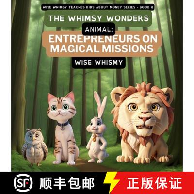 【3-4周达】The Whimsy Wonders: Animal Entrepreneurs on Magical Missions [9781088192313]
