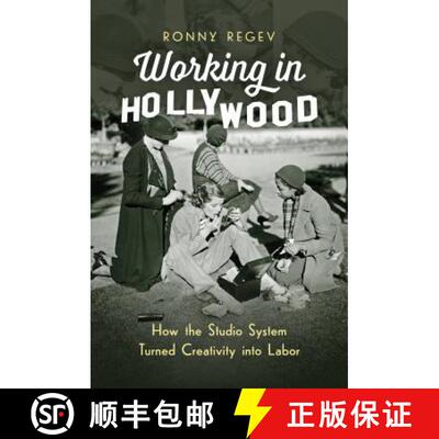 【3-4周达】Working in Hollywood – How the Studio System Turned Creativity Into Labor [9781469636504]